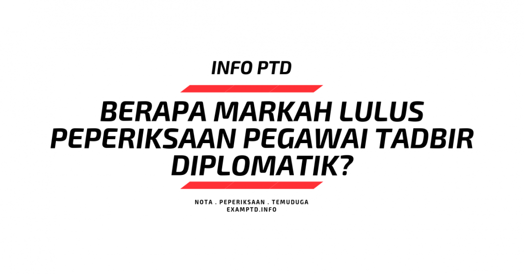 [Nak Tahu] Berapa Markah Lulus Peperiksaan Pegawai Tadbir Diplomatik ...